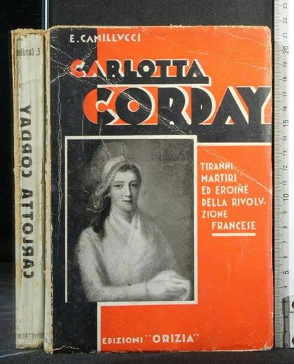 Carlotta Corday Tiranni Martiri Ed Eroine Della Rivoluzione - Carlotta ...