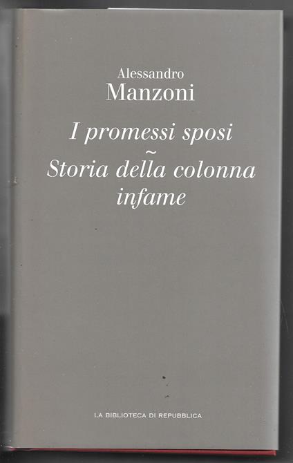 I promessi sposi - Storia della colonna infame - Alessandro Manzoni ...