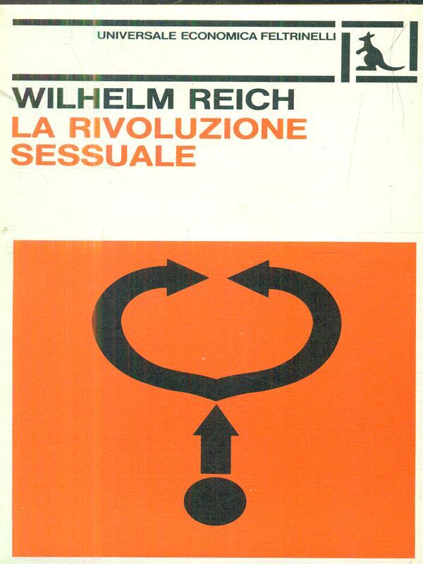 La rivoluzione sessuale - Wilhelm Reich - Libro Usato - Feltrinelli ...