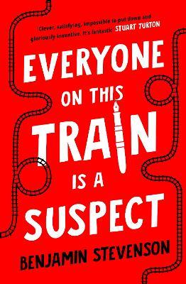Everyone On This Train Is A Suspect - Benjamin Stevenson - Libro in ...