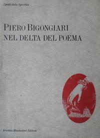 Nel delta del poema. Capitoli 1-4 con un Esergo (1914-77) - Piero ...