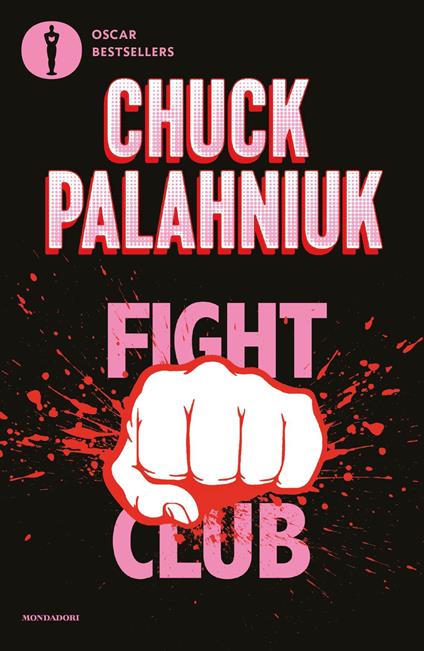 Fight club - Chuck Palahniuk - Libro - Mondadori - Oscar bestsellers | Feltrinelli