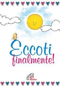 Eccoti, finalmente! Pensieri e preghiere per mamma e papà - Luigi ...