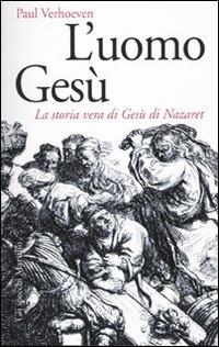 L' uomo Gesù. La storia vera di Gesù di Nazaret - Paul Verhoeven ...
