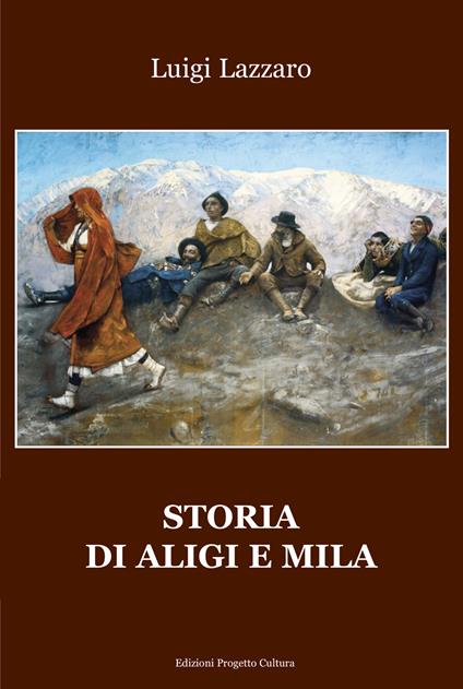 Storia di Aligi e Mila - Luigi Lazzaro - Libro - Progetto Cultura ...