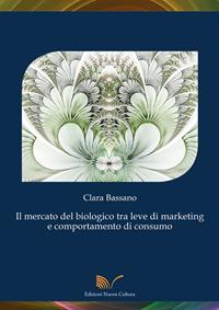 Il mercato del biologico tra leve di marketing e comportamento di ...
