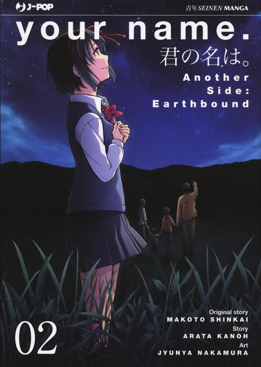 Your name. Another side: Earthbound. Vol. 2 - Makoto Shinkai - Arata Kanoh - - Libro - Edizioni ...