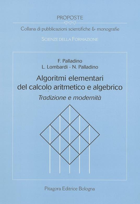 Algoritmi elementari del calcolo aritmetico e algebrico. Tradizione e ...