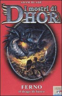 Ferno, il drago di fuoco. I mostri di Dhor. Vol. 1 - Adam Blade - Libro ...