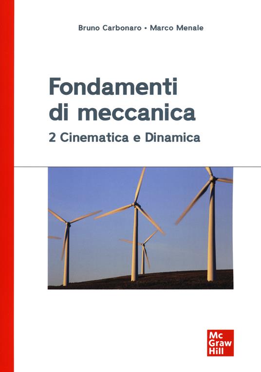 Fondamenti di meccanica 2. Cinematica e dinamica - Bruno Carbonaro ...