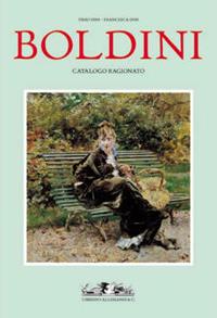 Giovanni Boldini 1842-1931. Catalogo ragionato. Ediz. illustrata ...