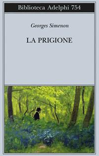 La prigione - Georges Simenon - Libro - Adelphi - Biblioteca Adelphi ...