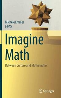 Imagine math. Between culture and mathematics - Michele Emmer - Libro ...