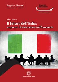 Il futuro dell'Italia: un punto di vista esterno sull'economia - Alex ...