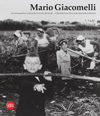 Mario Giacomelli. Una retrospettiva. La raccolta di Lonato del Garda. Ediz. italiana e inglese ...