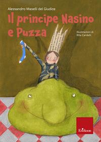 Il principe nasino e puzza. Ediz. illustrata - Alessandro Maselli Del ...