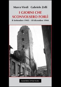 I giorni che sconvolsero Forlì, 8 settembre 1943-10 dicembre 1944 ...