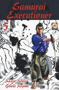 Samurai executioner. Vol. 5 - Kazuo Koike - Goseki Kojima - - Libro - Goen - Dansei collection ...