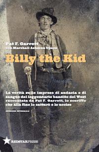 La vera storia di Billy the Kid - Pat Garrett - Libro - Red Star Press ...