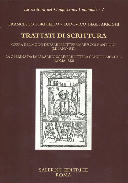 Trattati di scrittura. Opera del modo de fare le littere maiuscole ...