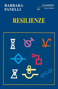 Resilienze - Barbara Panelli - Libro - Genesi - I frombolieri | Feltrinelli