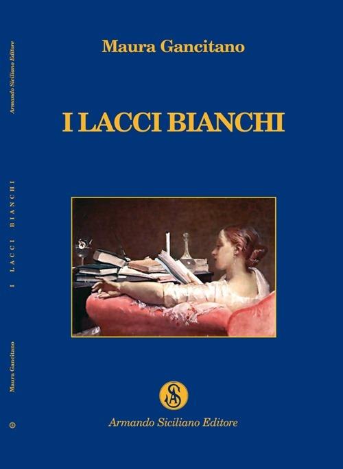 I lacci bianchi - Maura Gancitano - Libro - Armando Siciliano Editore ...