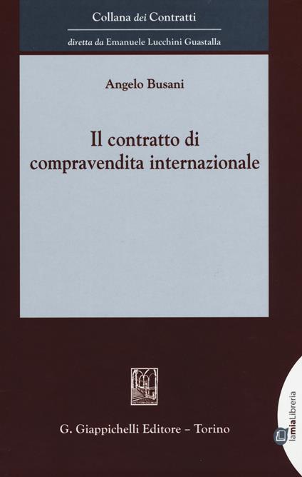 Il contratto di compravendita internazionale - Angelo Busani - Libro ...