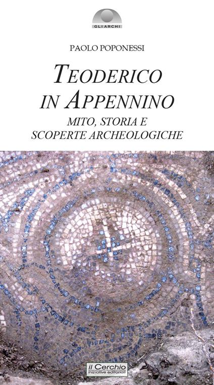 Teoderico in Appennino. Mito, storia e scoperte archeologiche - Paolo ...