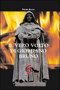 Il vero volto di Giordano Bruno - Pietro Balàn - Libro - Centro ...