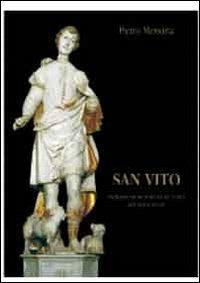 San Vito. Indagine su un martire di Cristo dei primi secoli - Pietro ...