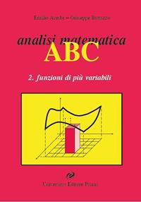 Analisi matematica ABC. Vol. 2: Funzioni di più variabili - Emilio ...