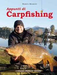 Appunti di Carpfishing - Roberto Ripamonti - Libro - Corrado Tedeschi Editore - | laFeltrinelli