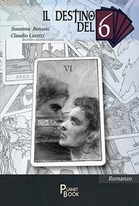Il destino del 6 - Susanna Benassi - Claudio Lucetti - - Libro - Planet ...