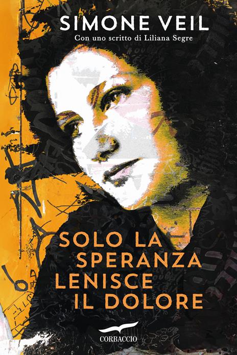 Solo la speranza lenisce il dolore - Simone Veil - Libro - Corbaccio ...