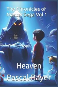 The Chronicles of Master Sega Vol 1: Heaven (The years 91/92/93) - Rémi ...